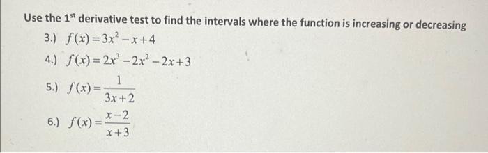 Solved Use the 1st derivative test to find the intervals | Chegg.com