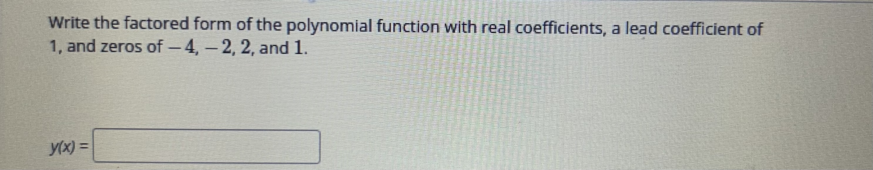 Solved Write the factored form of the polynomial function | Chegg.com