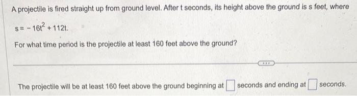 Solved A projectile is fired straight up from ground level. | Chegg.com
