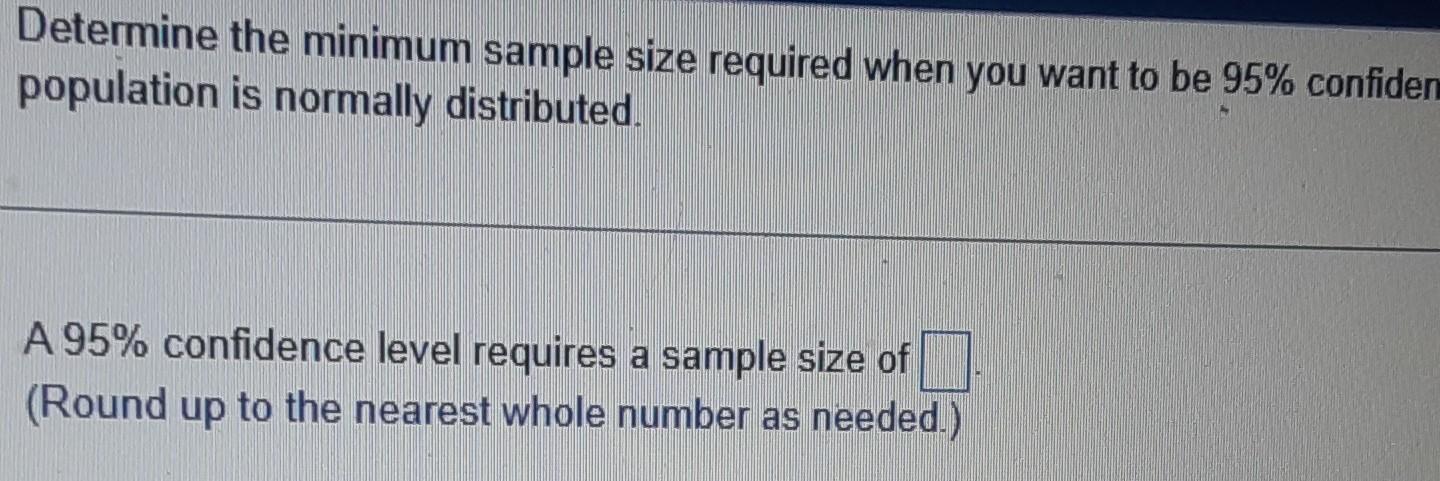 Solved Determine the minimum sample size required when you | Chegg.com