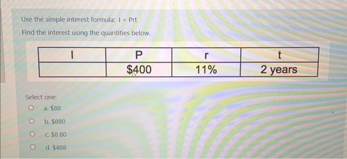 Solved Use the simple interest formula: 1=Prt Find the | Chegg.com
