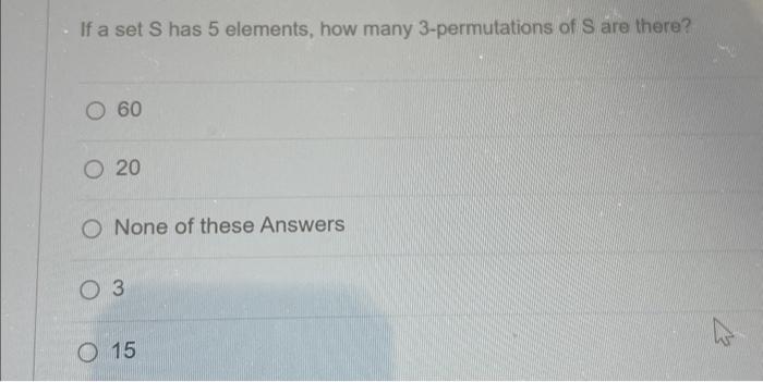 Solved If a set S has 5 elements, how many 3-permutations of | Chegg.com