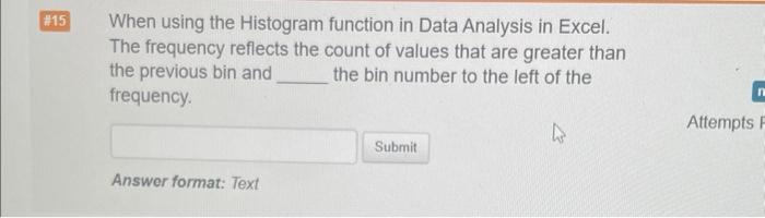 Solved When Using The Histogram Function In Data Analysis In 8732