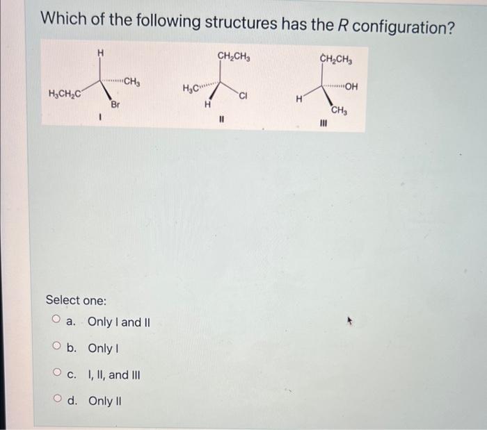 Solved Which of the following structures has the R | Chegg.com