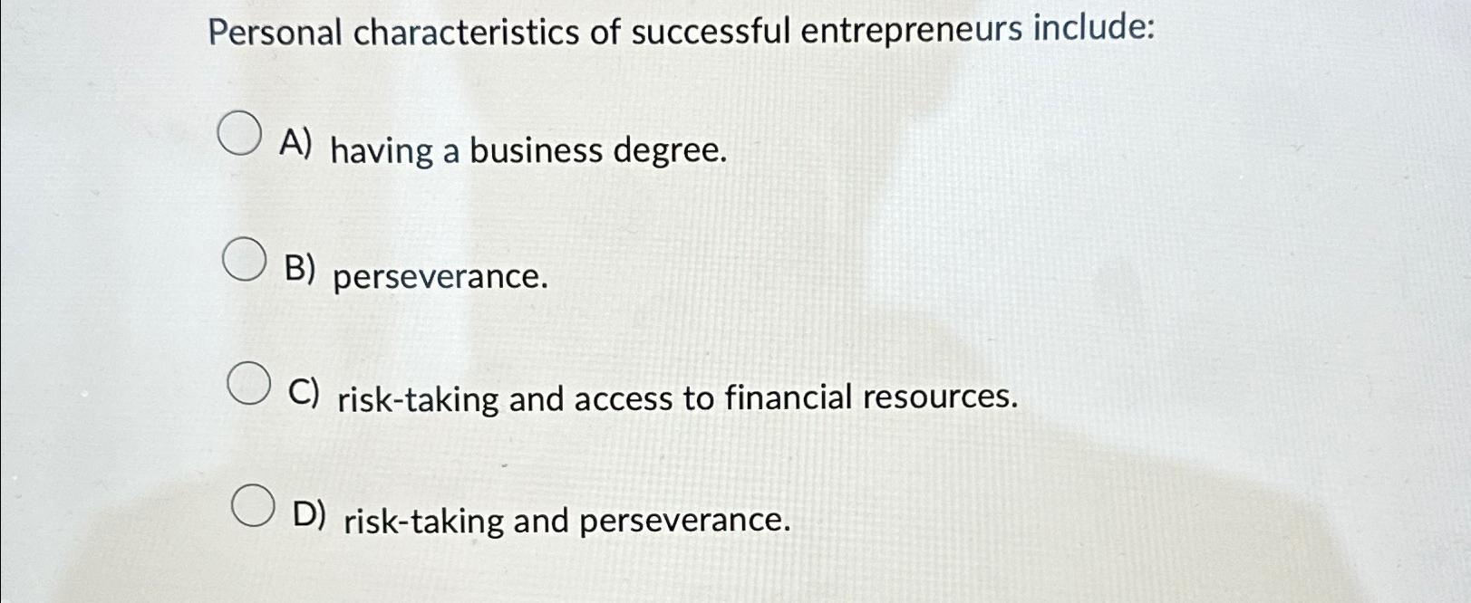 Solved Personal characteristics of successful entrepreneurs | Chegg.com