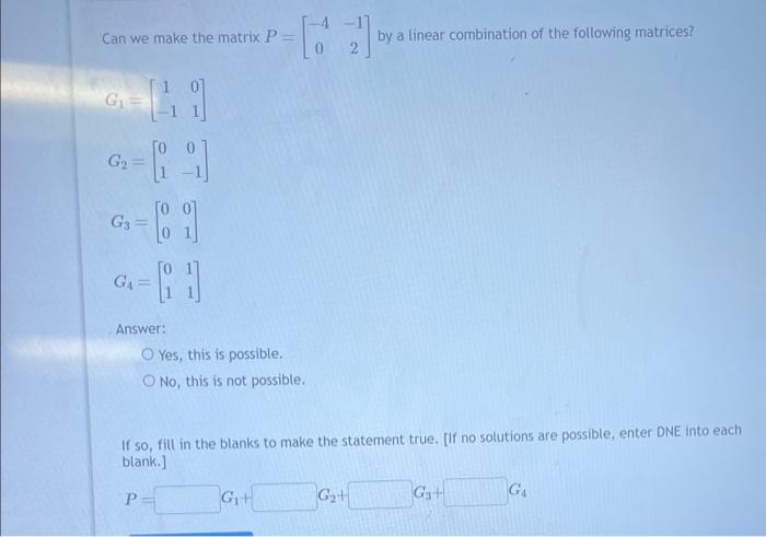 Solved Can we make the matrix P=[−40−12] by a linear | Chegg.com