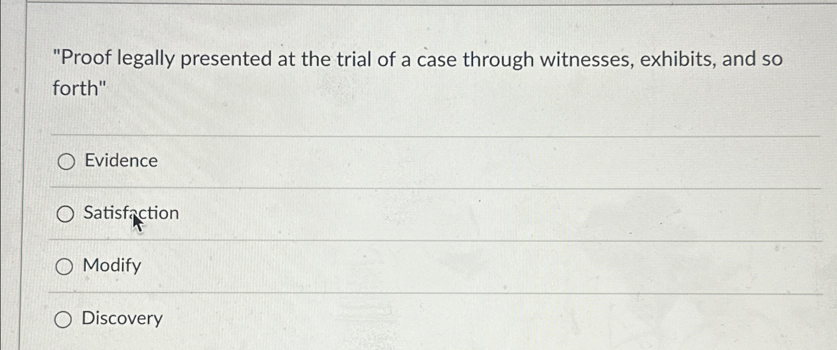 Solved "Proof legally presented at the trial of a case | Chegg.com