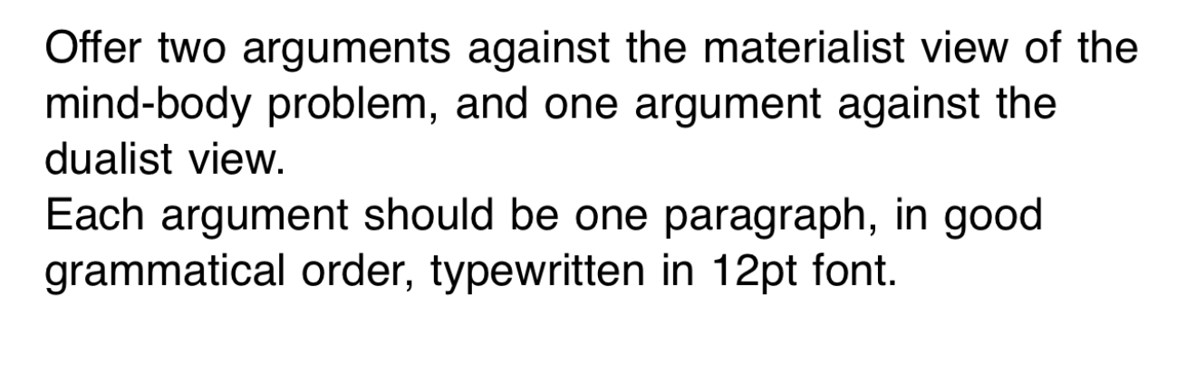 Solved Offer two arguments against the materialist view of | Chegg.com
