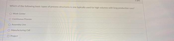 Solved Wrich of the following basic types of process | Chegg.com