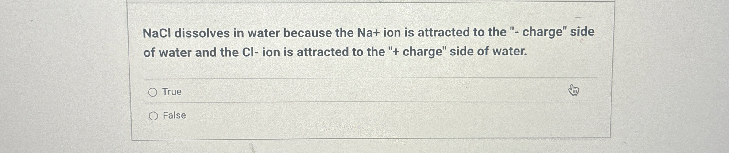 Solved NaCl dissolves in water because the Na+ ﻿ion is | Chegg.com