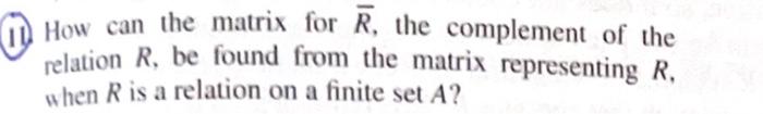 Solved 1.) How can the matrix for Rˉ, the complement of the | Chegg.com