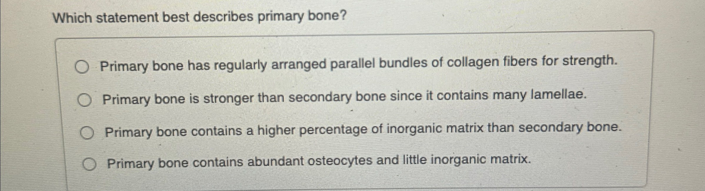 Solved Which statement best describes primary bone?Primary | Chegg.com