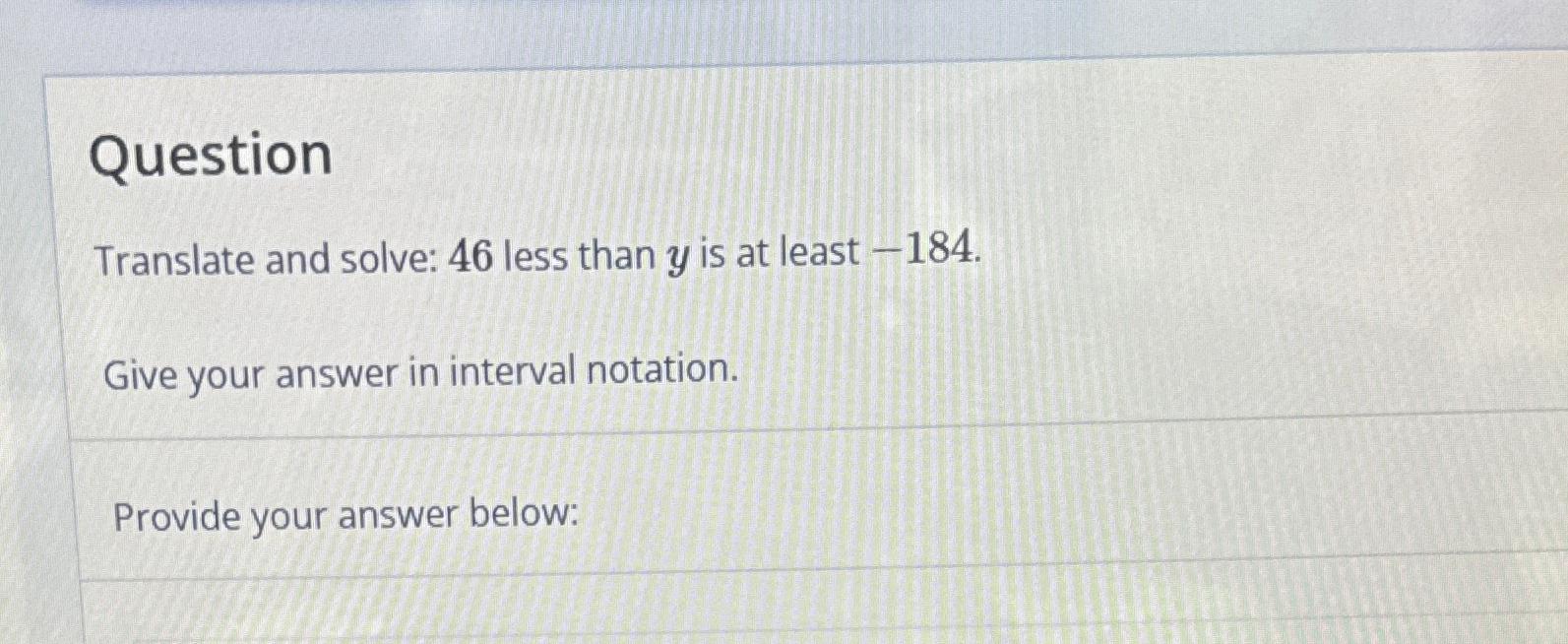Solved QuestionTranslate and solve: 46 ﻿less than y ﻿is at | Chegg.com