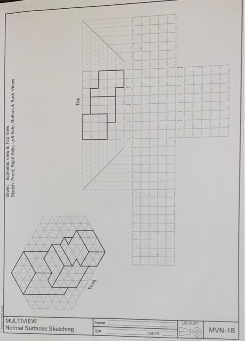 Solved Given: Isometric View & Top ViewSketch: Front, Right | Chegg.com