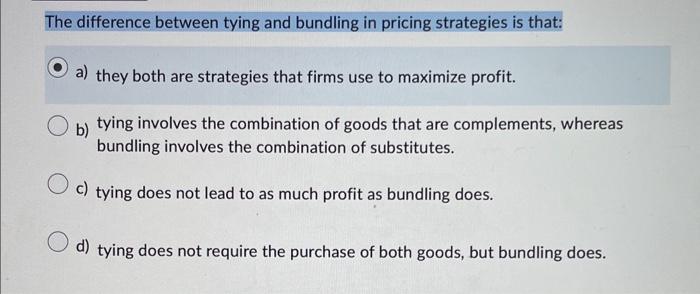 Solved The difference between tying and bundling in pricing | Chegg.com