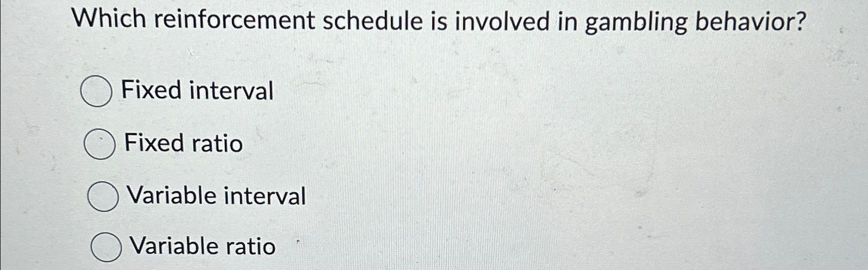 Solved Which reinforcement schedule is involved in gambling | Chegg.com