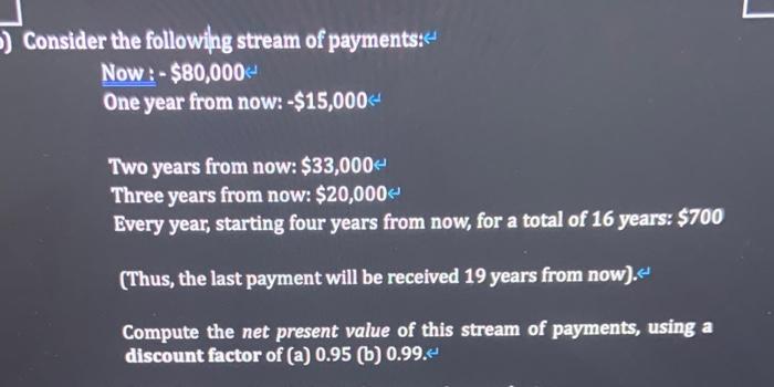 Solved nsider the following stream of payments: Now: - | Chegg.com
