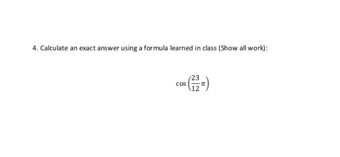 Solved 4. Calculate an exact answer using a formula learned | Chegg.com