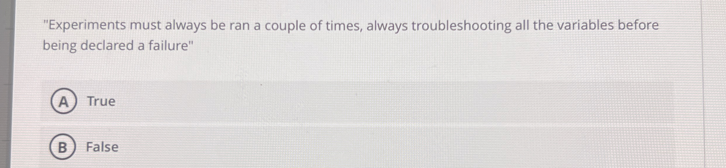 Solved "Experiments must always be ran a couple of times, | Chegg.com