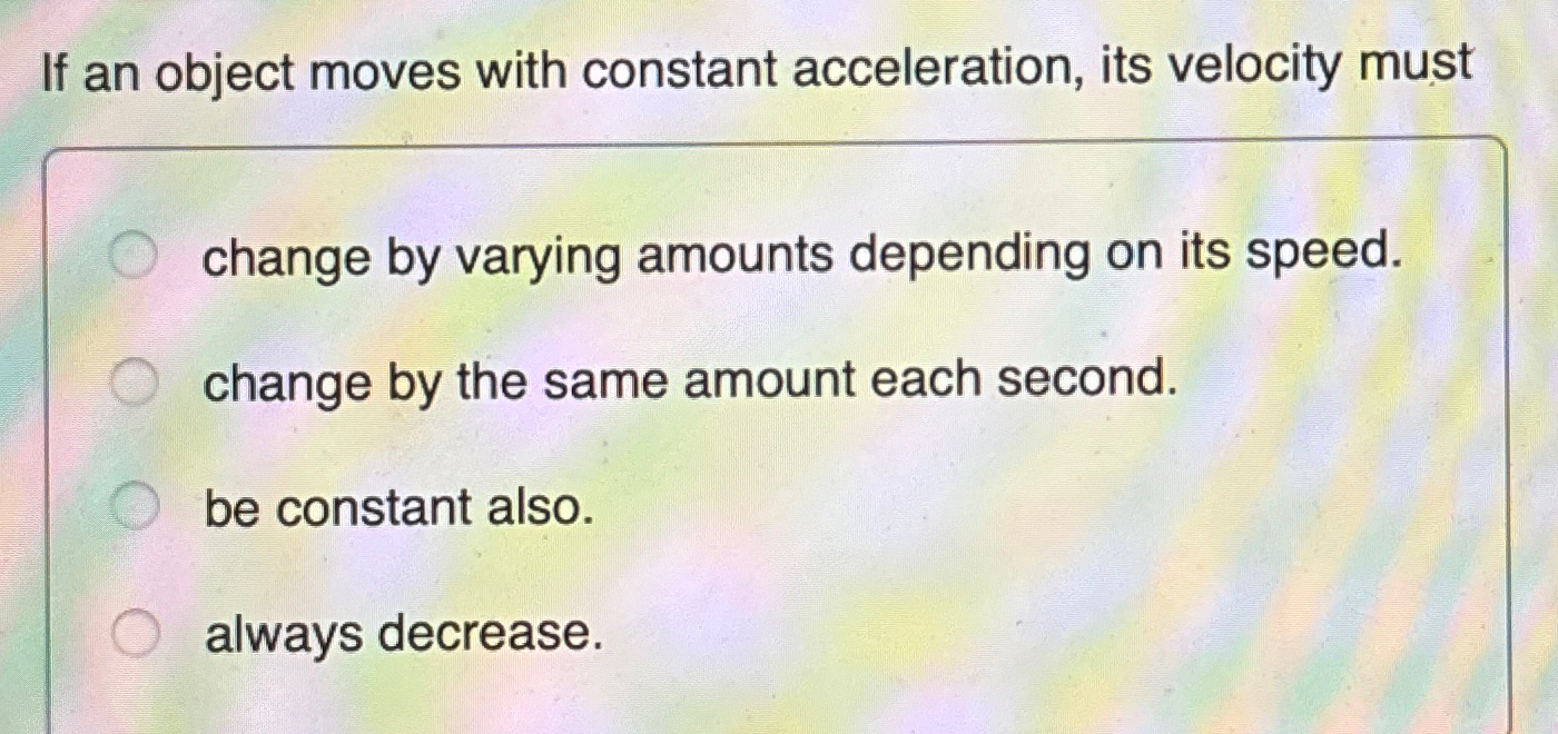 Solved If an object moves with constant acceleration, its | Chegg.com