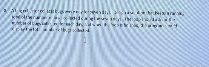 Solved 8. A bug collector collects bugs every day for seven | Chegg.com