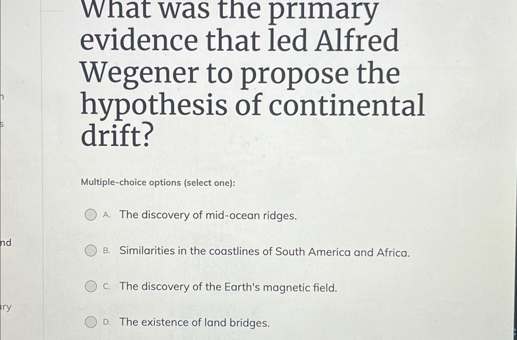 Solved what was the primary evidence that led Alfred Wegener | Chegg.com