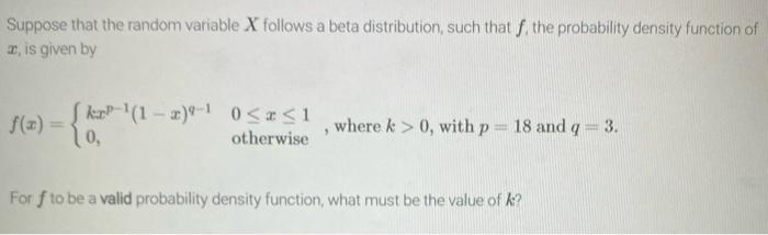 Solved Suppose that the random variable X follows a beta | Chegg.com