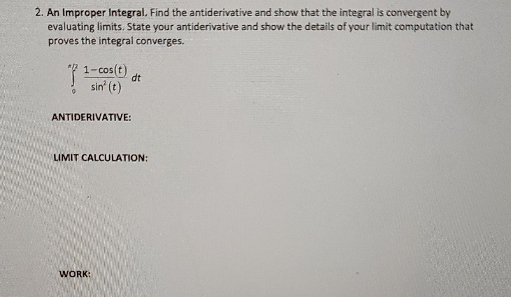 Solved 2. An Improper Integral. Find the antiderivative and | Chegg.com