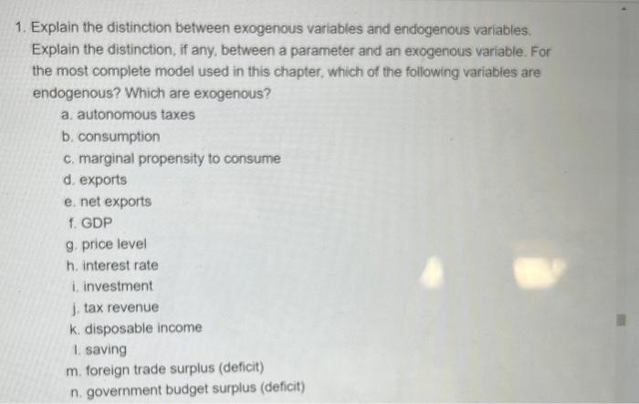 Solved 1. Explain the distinction between exogenous | Chegg.com Solved 1. Explain the distinction between exogenous | Chegg.com