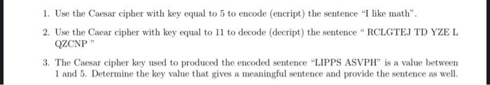 Solved 1. Use the Caesar cipher with key equal to 5 to | Chegg.com