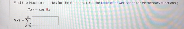 Solved Find the Maclaurin series for the function. (Use the | Chegg.com