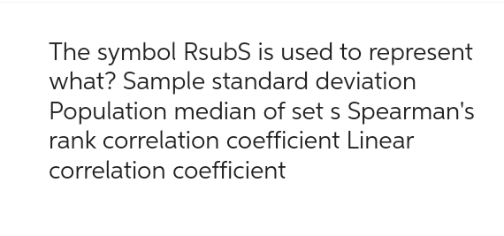 Solved The symbol RsubS is used to represent what? Sample | Chegg.com