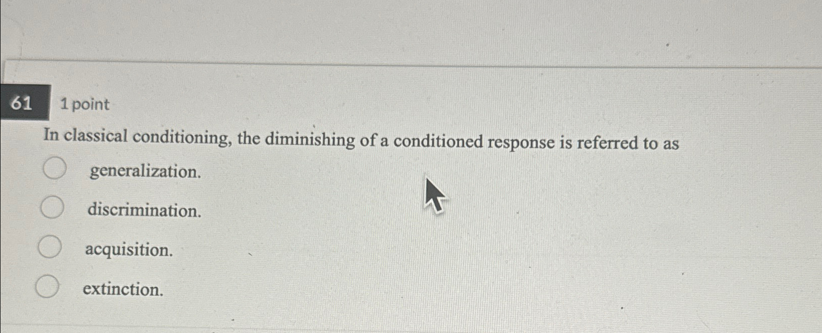 Solved 1 ﻿pointIn classical conditioning, the diminishing of | Chegg.com