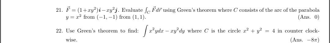 Solved 21. F=(1+xy2)i−xy2j. Evaluate ∫CFdr using Green's | Chegg.com