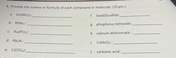 Solved 8. Provide the names or formula of each compound or | Chegg.com