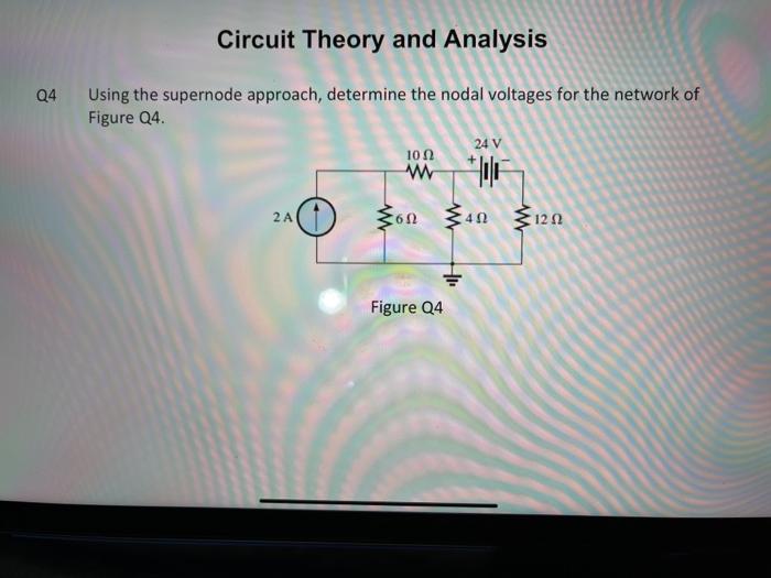 Solved Circuit Theory and Analysis Q4 Using the supernode | Chegg.com