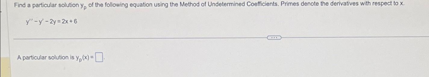 Solved Find a particular solution yp ﻿of the following | Chegg.com