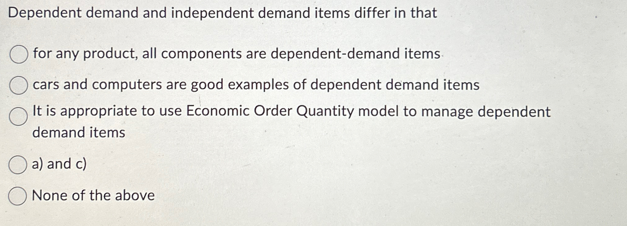 Solved Dependent Demand And Independent Demand Items Differ