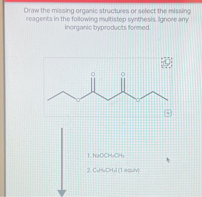 Solved Draw the missing organic structures or select the | Chegg.com