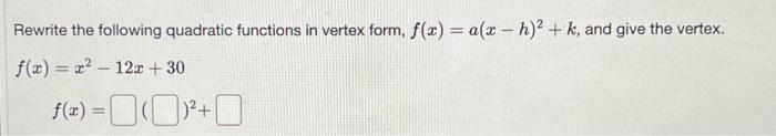 Solved Rewrite the following quadratic functions in vertex | Chegg.com