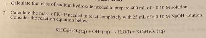 Solved 1. Calculate the mass of sodium hydroxide needed to | Chegg.com