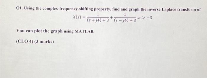 Solved Q1. Using the complex-frequency-shifting property, | Chegg.com