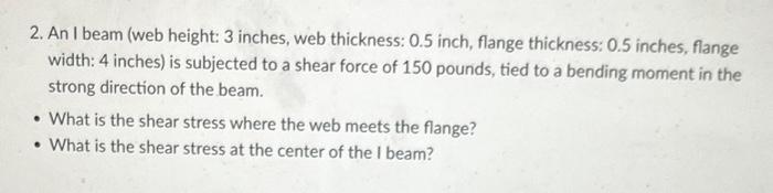 Solved 2. An I beam (web height: 3 inches, web thickness: | Chegg.com