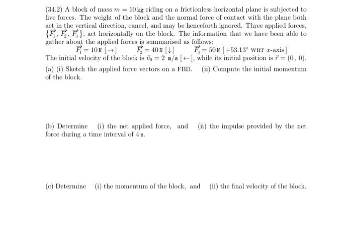 Solved (34.2) A block of mass m=10 kg riding on a | Chegg.com