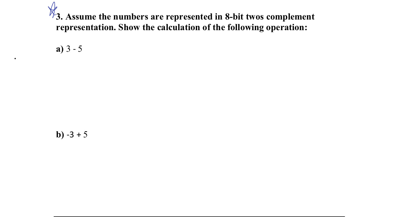 Solved Assume the numbers are represented in 8-bit twos | Chegg.com