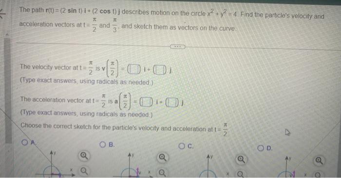 Solved The path r(t)=(2sint)i+(2cost)j describes motion on | Chegg.com
