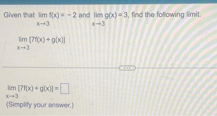 Solved Given that limx→3f(x)=−2 and limx→3g(x)=3, find the | Chegg.com