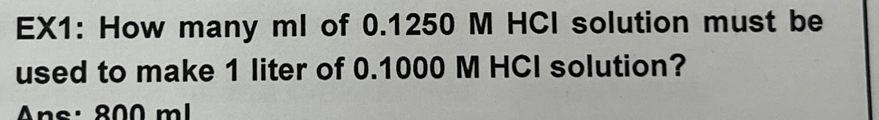 Solved EX1: How many ml of 0.1250 ﻿M HCl solution must | Chegg.com