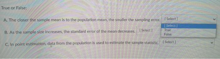Solved True or False: A. The closer the sample mean is to | Chegg.com