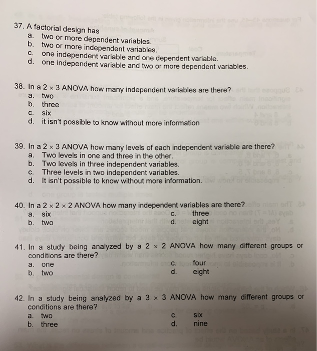 Solved 37. A factorial design has two or more dependent | Chegg.com